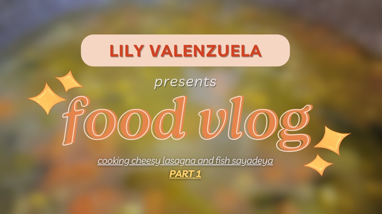 FOOD VLOG | COOKING CHEESY LASAGNA AND FISH SAYADEYA PART 1 - YouTube