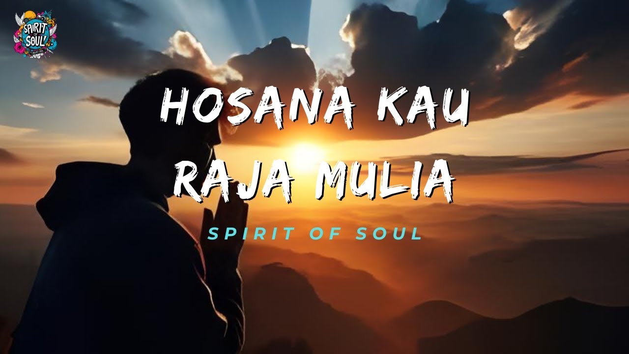 HOSANA KAU RAJA MULIA (OFFICIAL LYRICS VIDEO) - YouTube