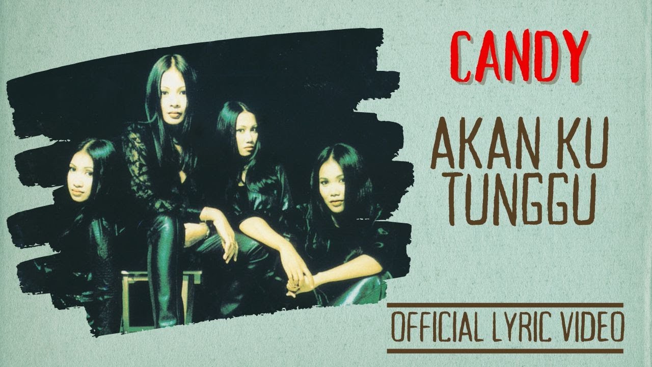 Candy - Akan Ku tunggu (Official Lyric Video) - YouTube