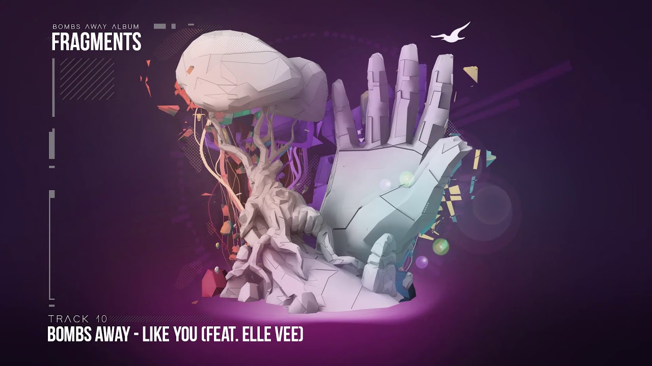 Bombs Away - Like You ft Elle Vee [Fragments Album, Track 10] - YouTube
