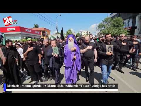 Minlərlə insanın iştirakı ilə Marneulidə izdihamlı \