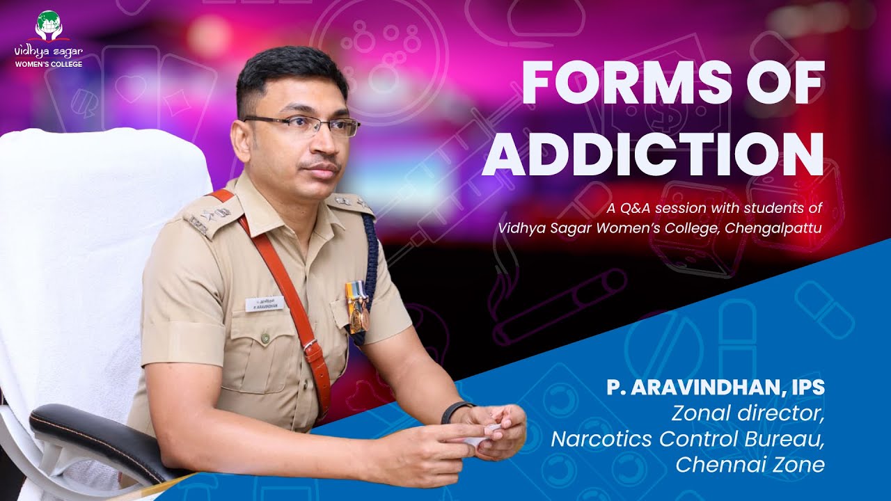 The different forms of addiction - P. Aravindhan IPS, Zonal Director ...