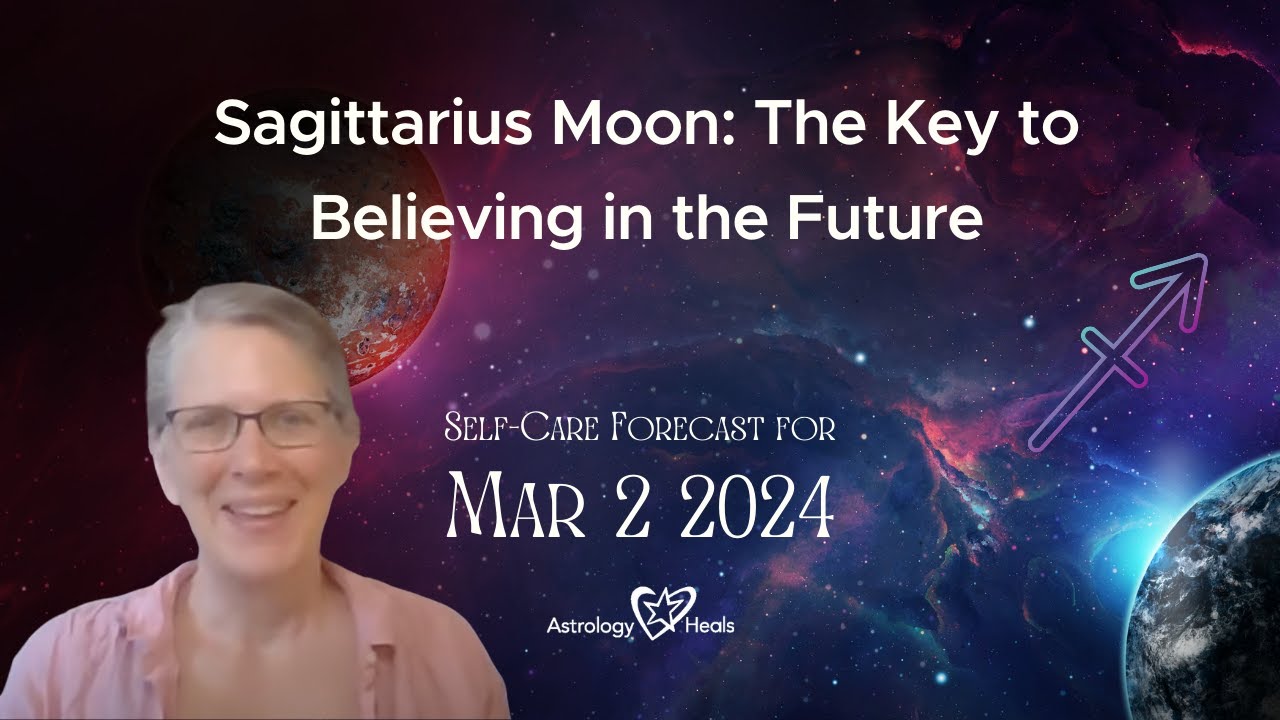 The Key to Believing in the Future // Astro Vibe for Sat March 2nd ...
