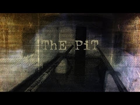 “The Pit” (Creepypasta) (KingSpook)