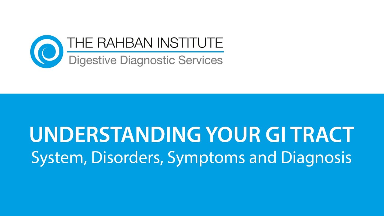 Understanding Your GI Tract: System, Disorders, Symptoms and Diagnosis ...