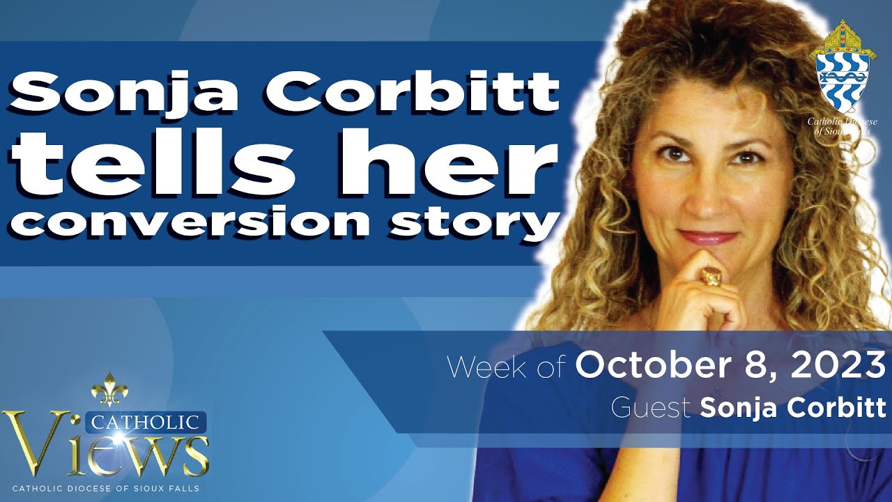 Sonja Corbitt tells her conversion story | Catholic Views - YouTube