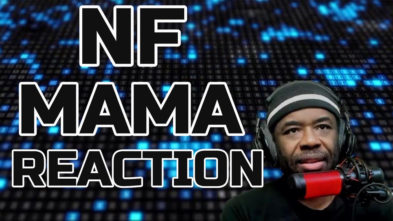 NF Mama Reaction - YouTube