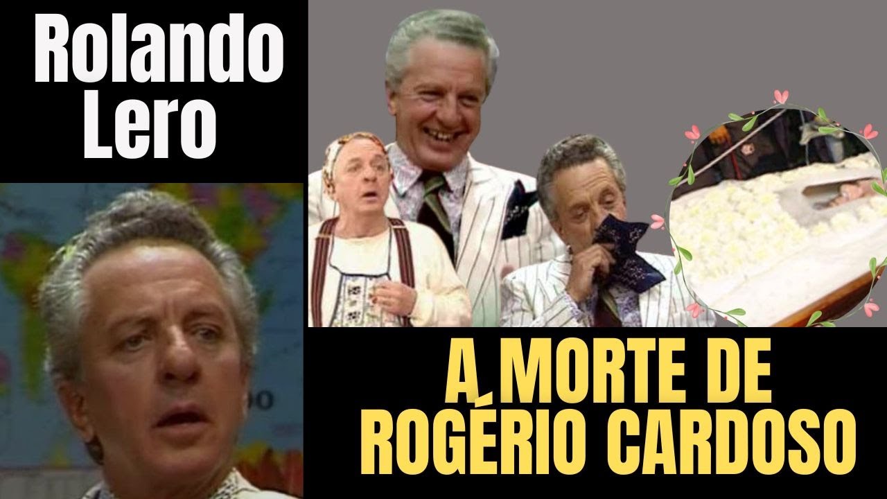 Rolando Lero: A morte de Rogério Cardoso - YouTube