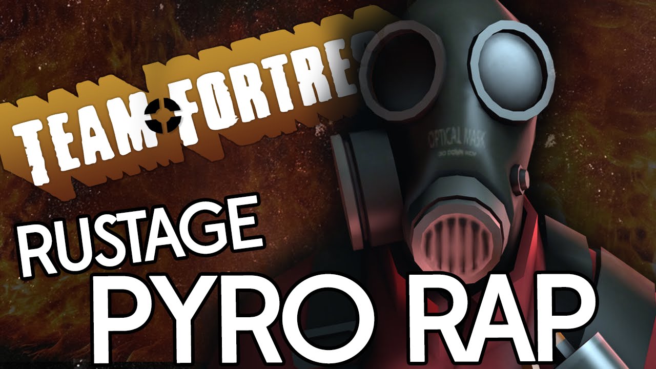 TF2 | PYRO RAP - RUSTAGE - YouTube