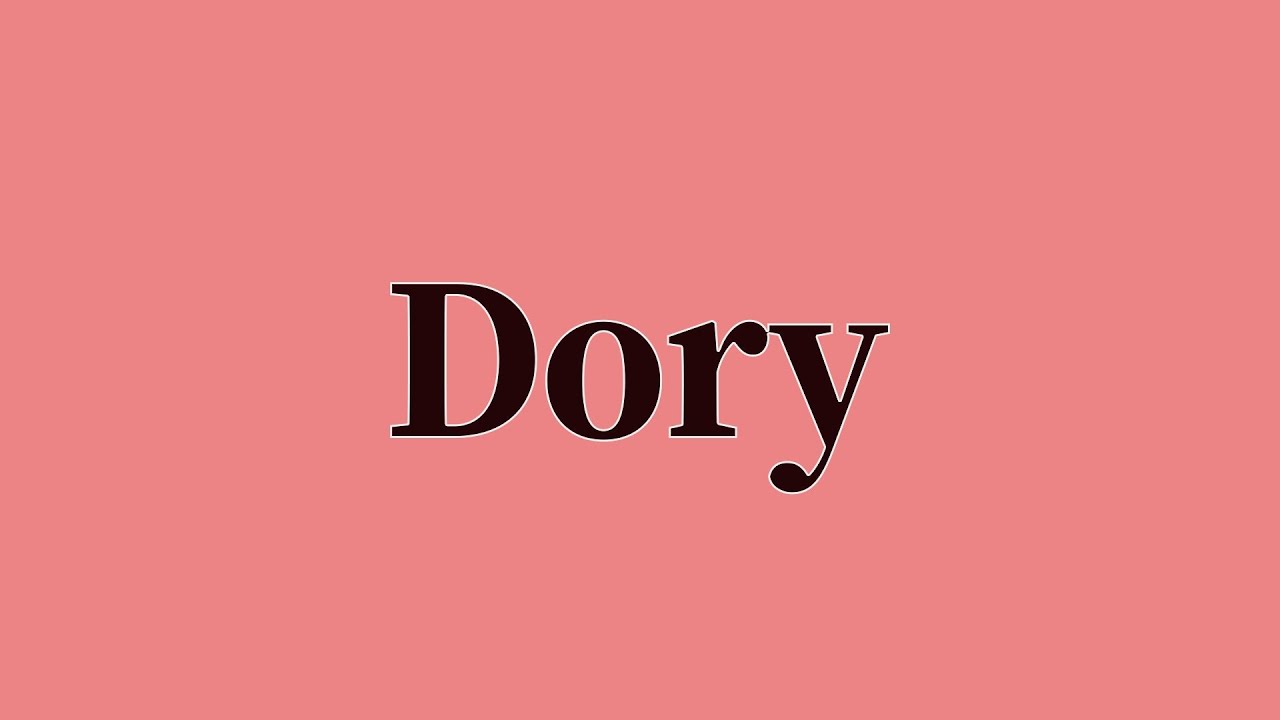 Dory Pronunciation and Meaning - YouTube