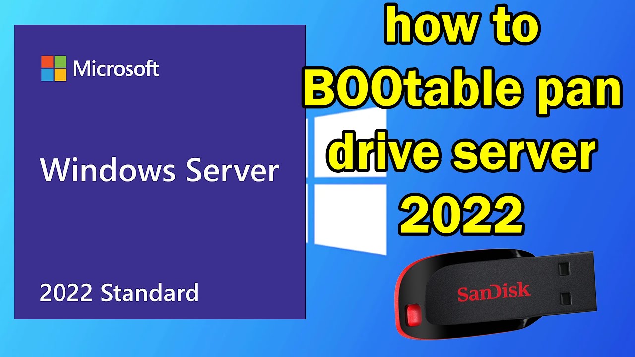how to make windows server 2022 bootable pan drive - YouTube