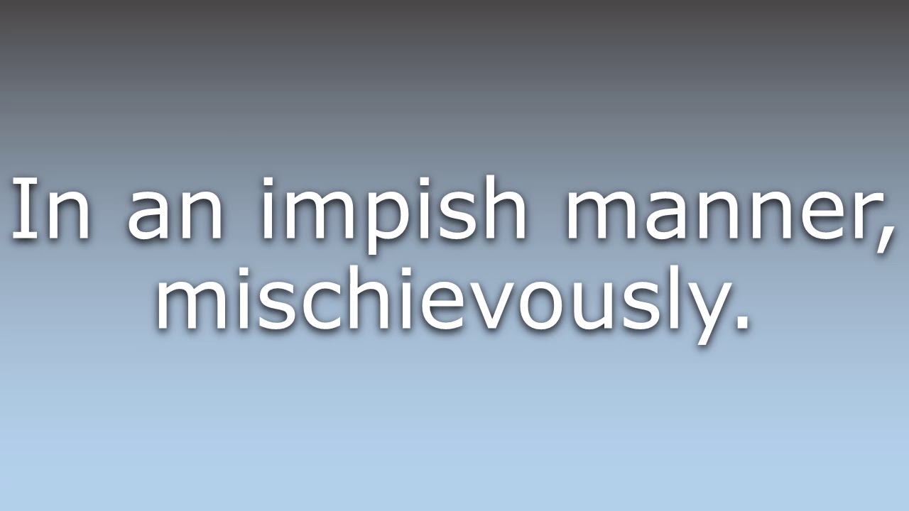What does Impishly mean? - YouTube