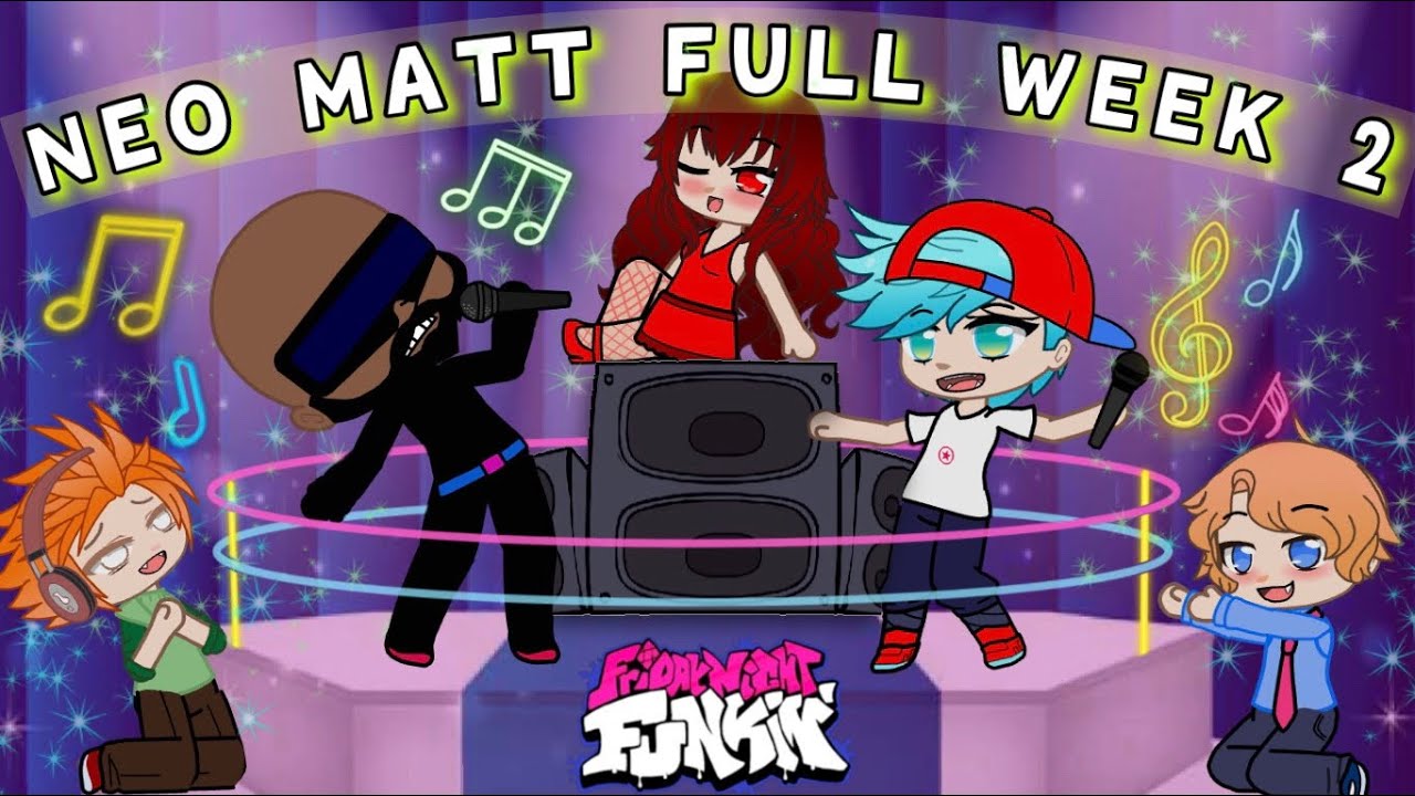 ⭐️𝗙𝗡𝗙⭐️Reacts to 🎶 𝗡𝗘𝗢 𝗠𝗔𝗧𝗧 𝗩𝗦 𝗕𝗙 𝗙𝗨𝗟𝗟 𝗪𝗘𝗘𝗞 𝟮 🎵 | Fnf | GCRV |🌸Tiny ...