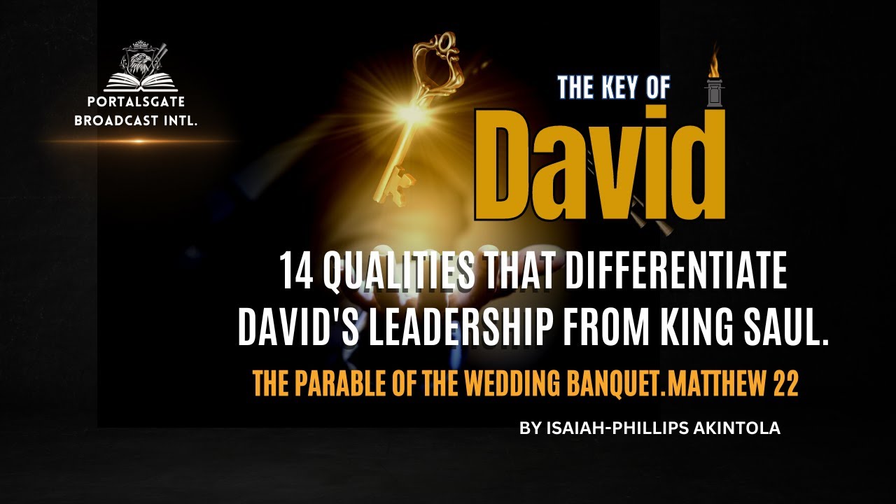 14 QUALITIES DIFFERENTIATE DAVID'S LEADERSHIP FROM KING SAUL. PT. 25 ...