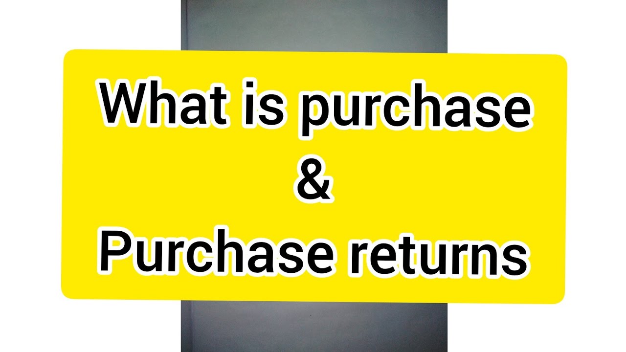 what is purchase and purchase returns. #Basic accounting terms. - YouTube