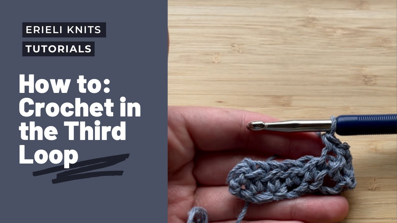 How To Crochet in the Third Loop - YouTube
