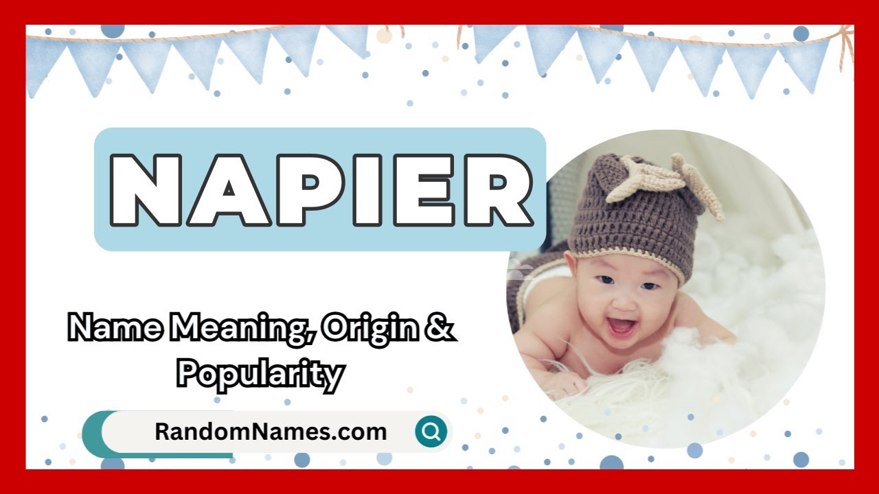 Napier - Baby Boy Name Meaning, Origin & Popularity - RandomNames.com ...