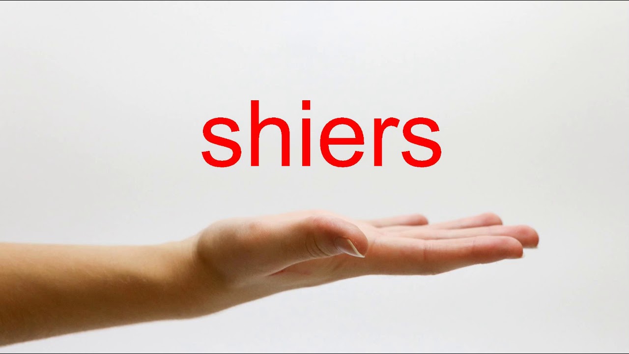 How to Pronounce shiers - American English - YouTube