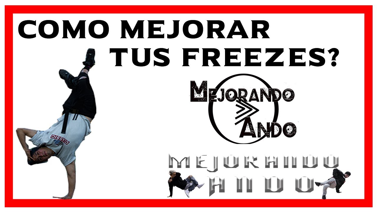 Como Mejorar tus Freezes? ''EL CORE'' / MA TUTORIALES / Breaking Tutorial /Dance Turorials - YouTube