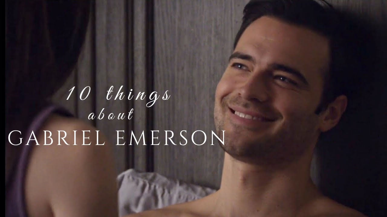 10 things about Gabriel Emerson | Edit | Gabriel’s Inferno - YouTube