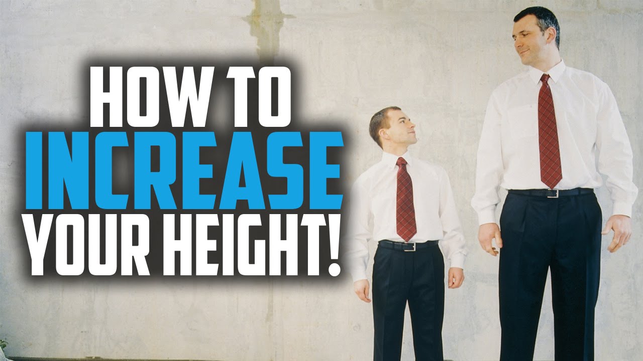 How to Increase Your Height & Grow Taller - YouTube