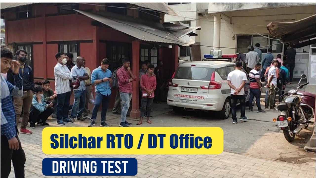 Silchar Driving Test office | Silchar DT office | Silchar RTO Driving ...