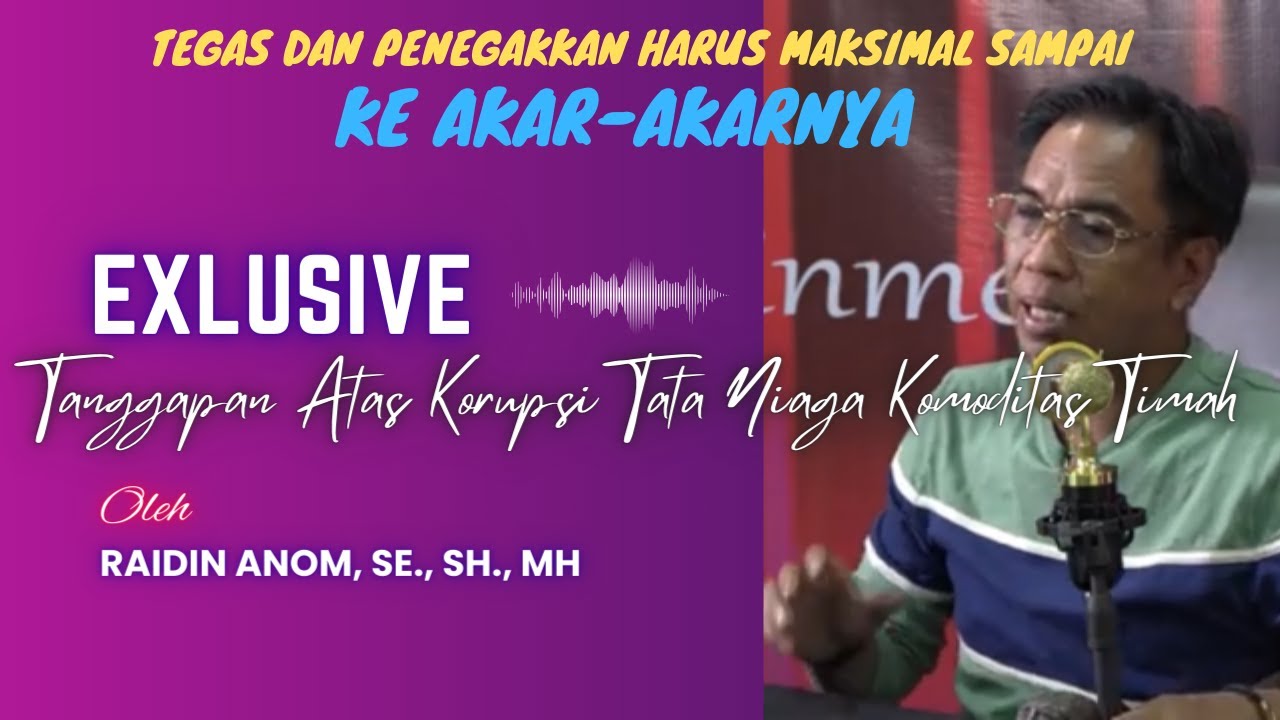 TANGGAPAN KOSTUM ATAS KORUPSI TATA NIAGA KOMODITAS TIMAH - TEGAS & GALI SAMPAI KE AKAR-AKARNYA ...