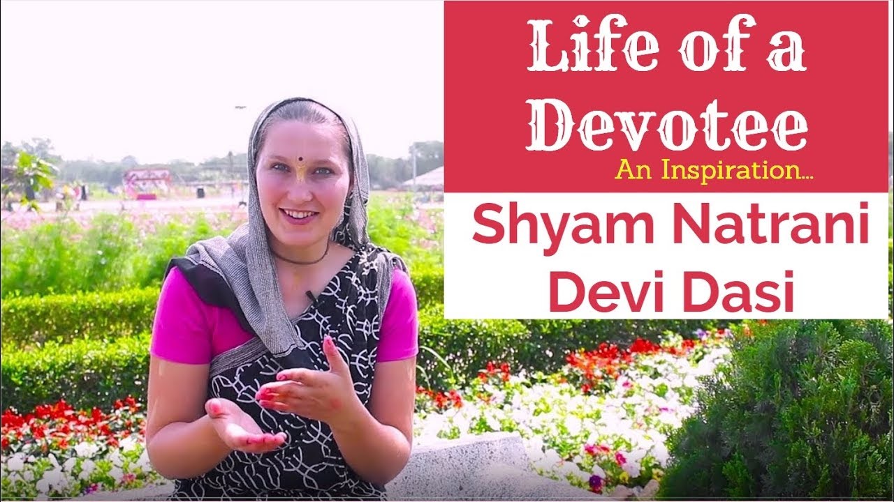 Life Of A Devotee - Shyam Natrani Devi Dasi - YouTube