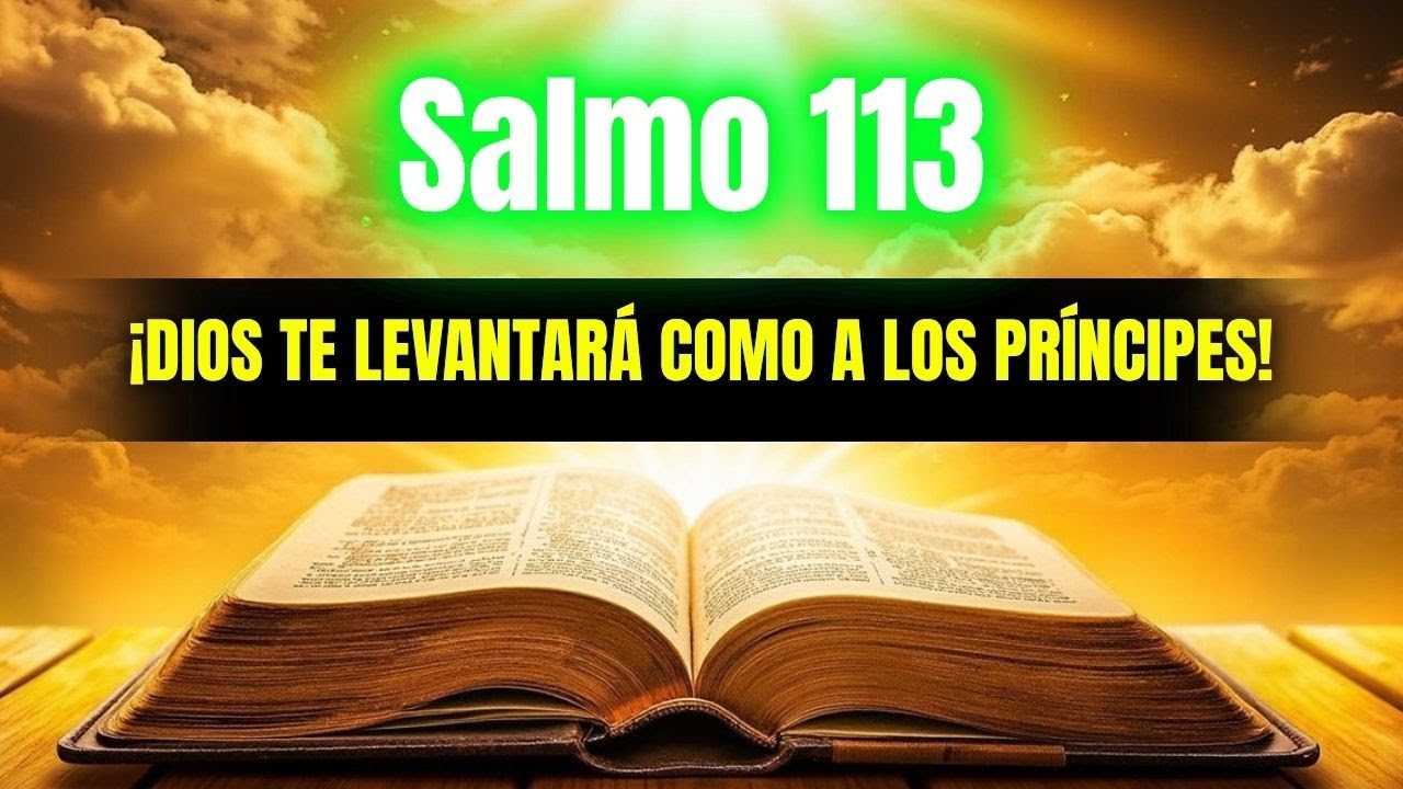 Salmo 113: La oración que puede desbloquear la abundancia en tu vida ...