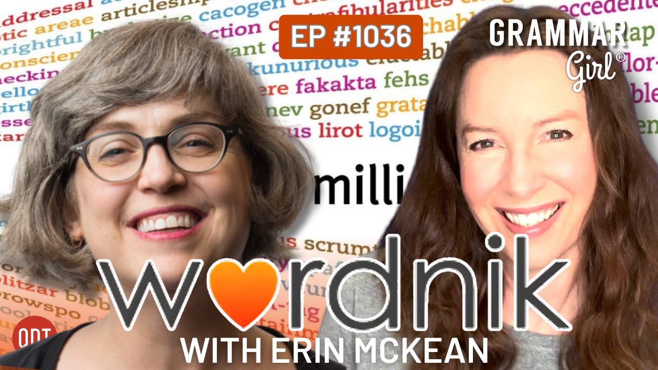 Making your own dictionary, with Erin McKean. Grammar Girl Episode 1036 ...