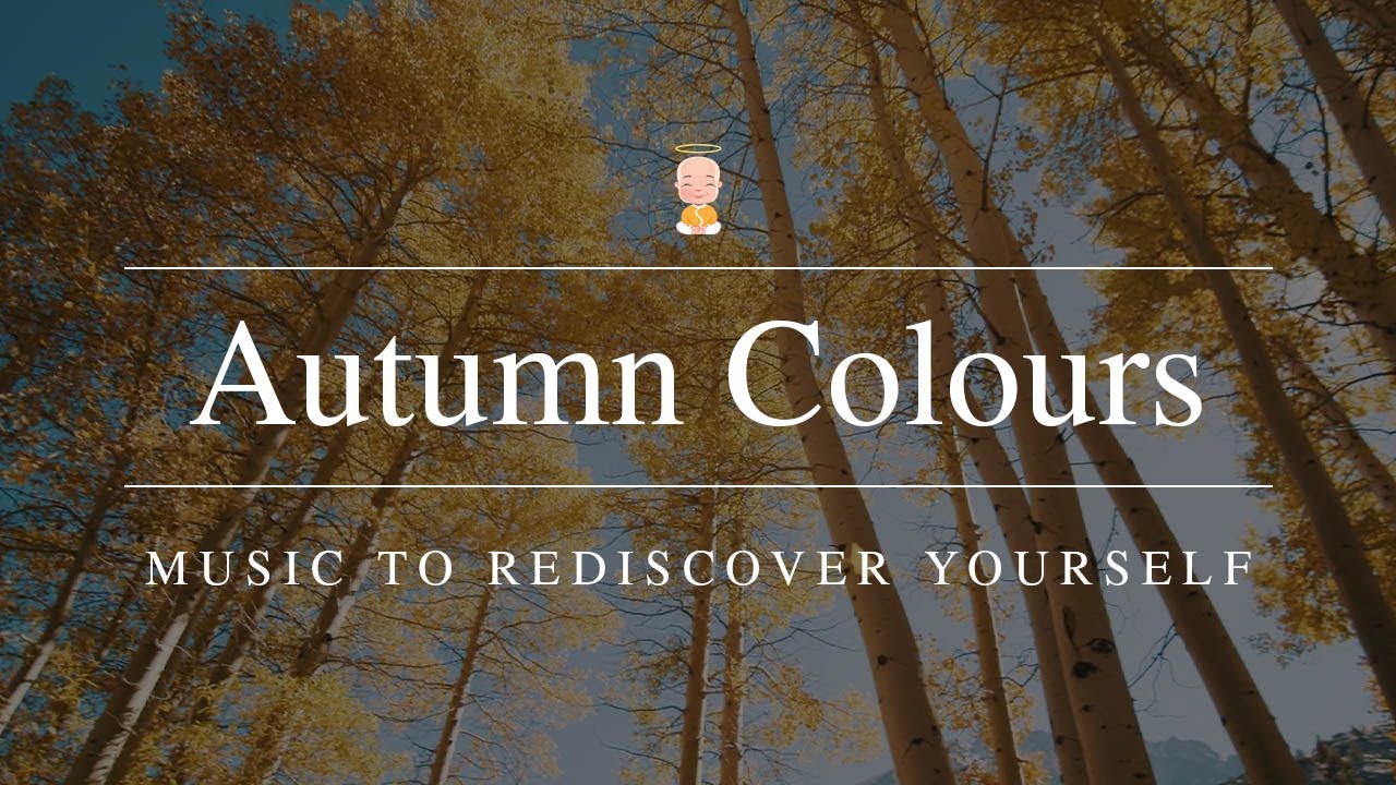 Autumn Colours: Music to Rediscover Yourself. - YouTube