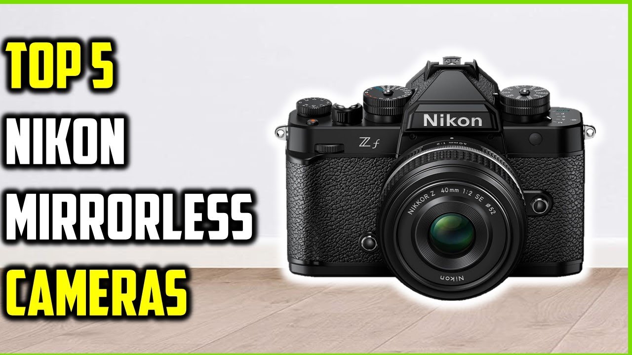 Best Nikon Mirrorless Cameras of 2025 – Ultimate Buyer’s Guide! - YouTube