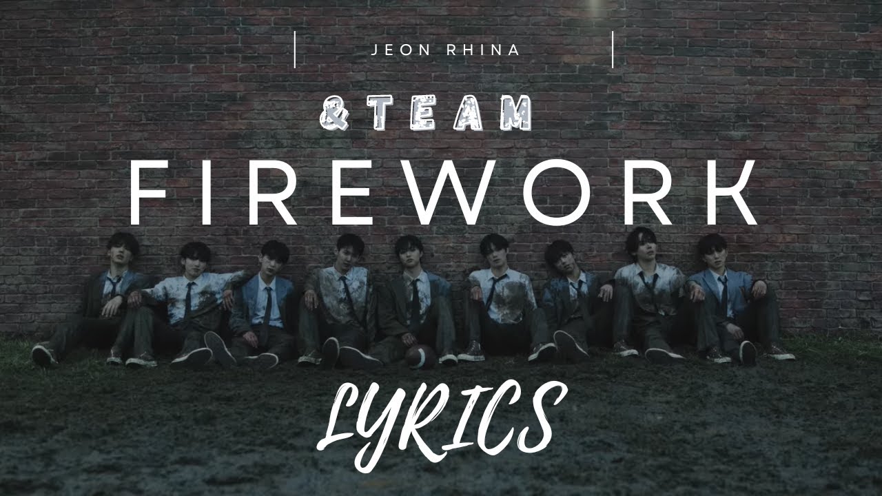 &TEAM 'FIREWORK' ROMANIZED MV LYRICS - YouTube