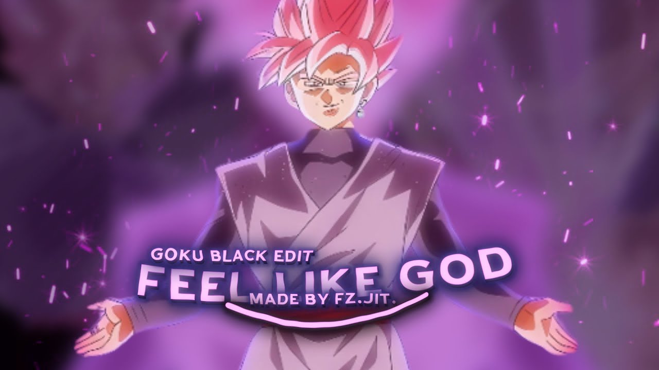 “Feel like god” Goku black amv edit - YouTube