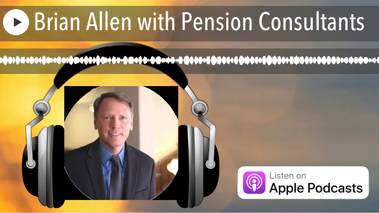 Brian Allen with Pension Consultants - YouTube