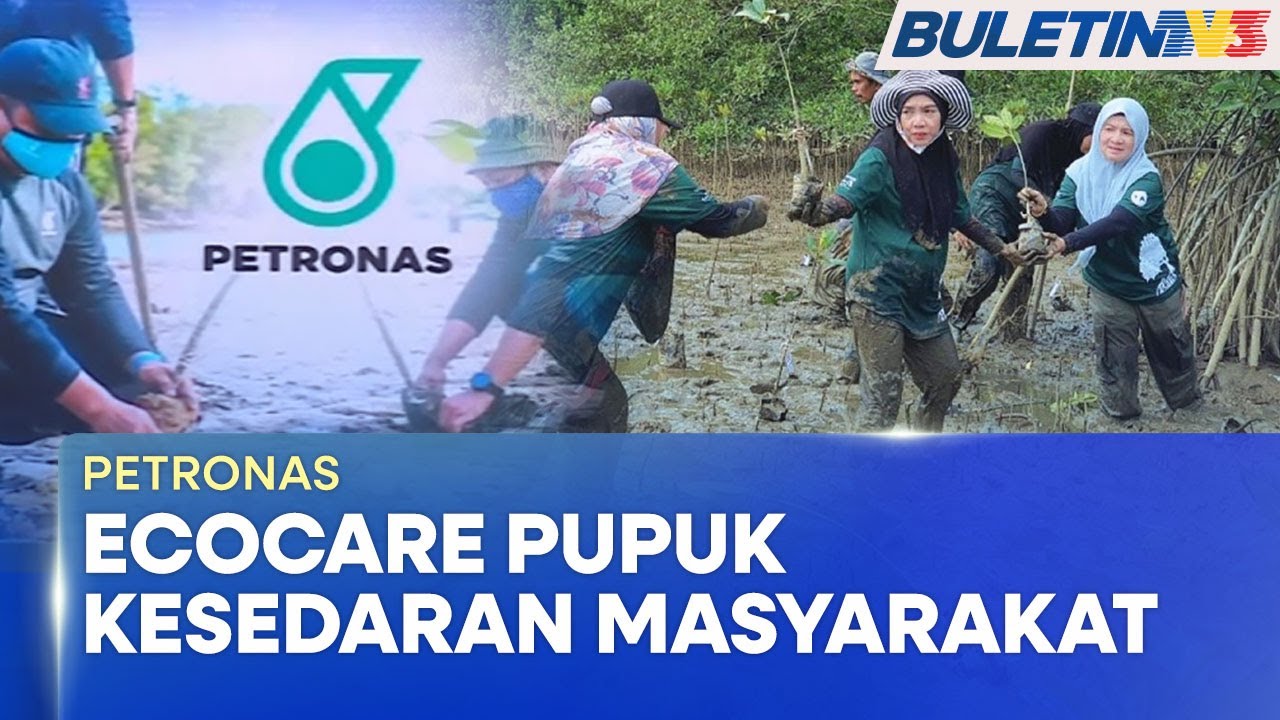 PETRONAS | ecoCare Tingkat Kesedaran Kepentingan Pemulihan Habitat ...