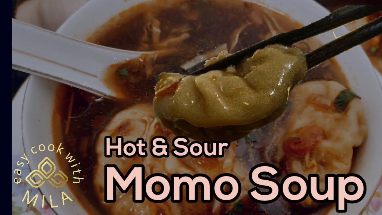 Hot & Sour Momo Soup Recipe best for cold & rainy climate | Soupy ...
