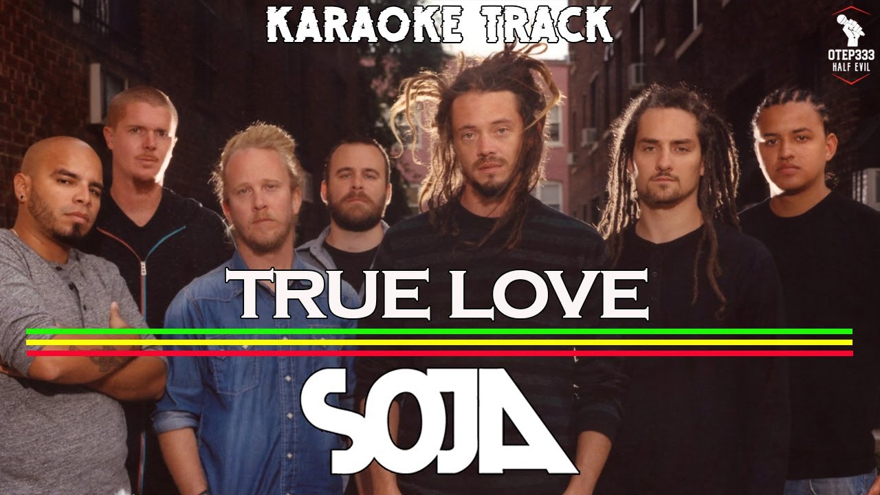 SOJA | True Love 🎤HQ Karaoke🎤 "with backing vocals" - YouTube