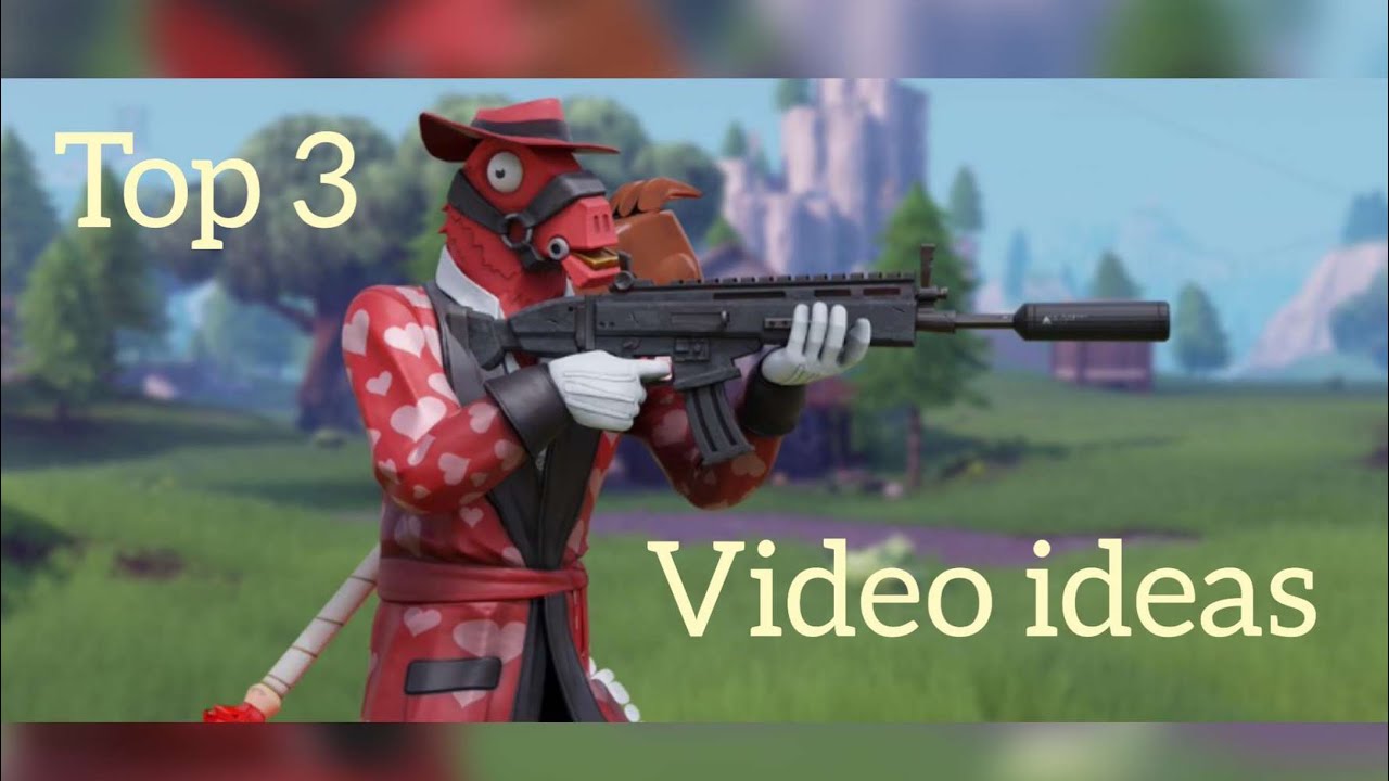 Top 3 Video Ideas For Your Fortnite Channel ! 🎬 - YouTube