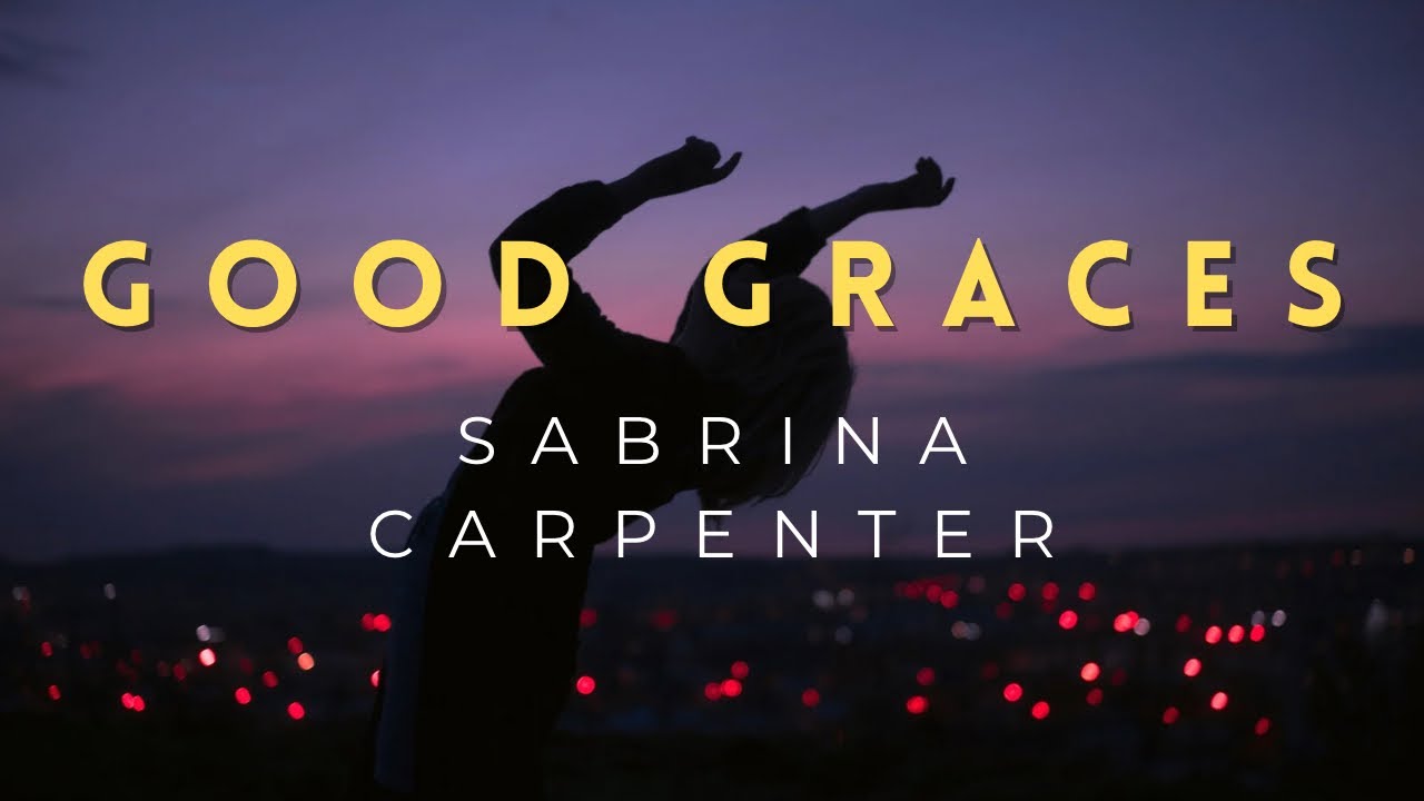 【30 mins】 Sabrina Carpenter - Good Graces (Lyric Video) - YouTube