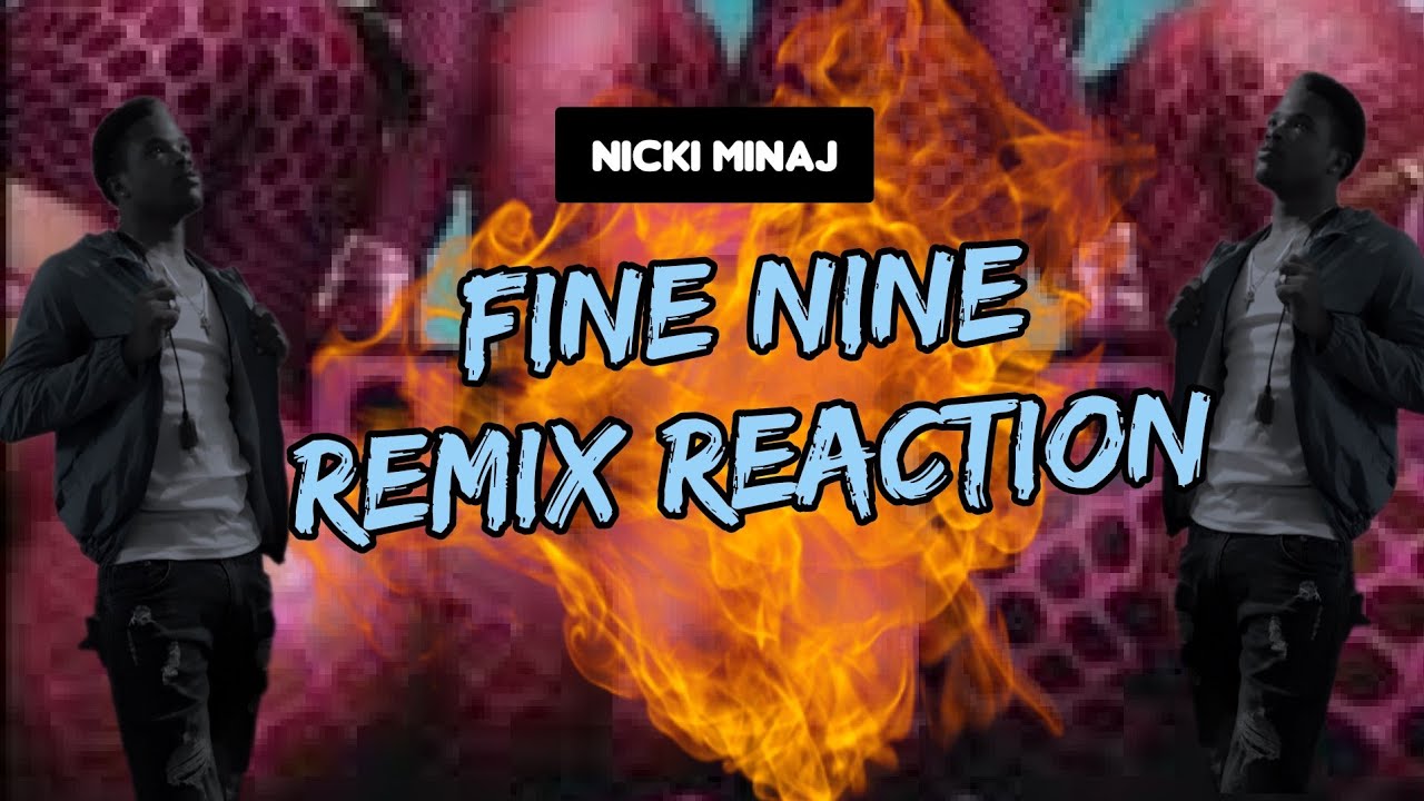 NICKI MINAJ - LIKKIE MISS( THE FINE NINE REMIX) REACTION|MUST WATCH ...