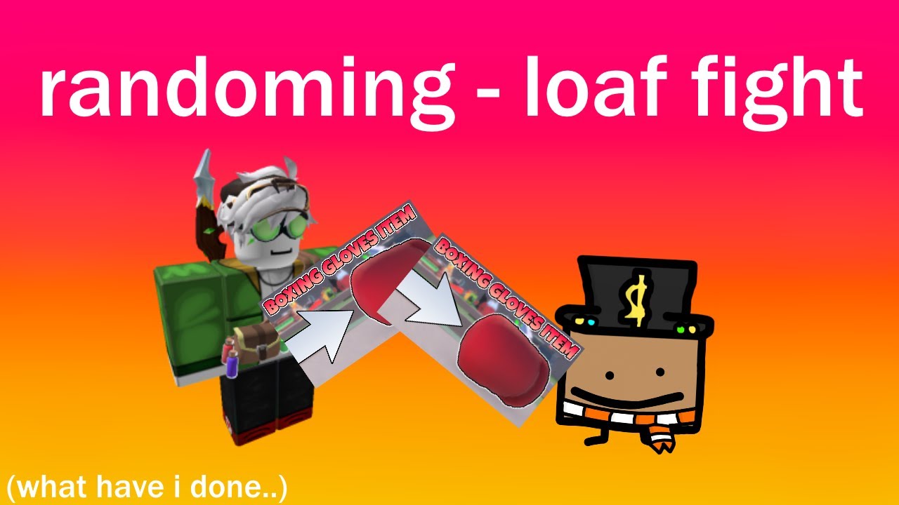 randoming - loaf fight - YouTube
