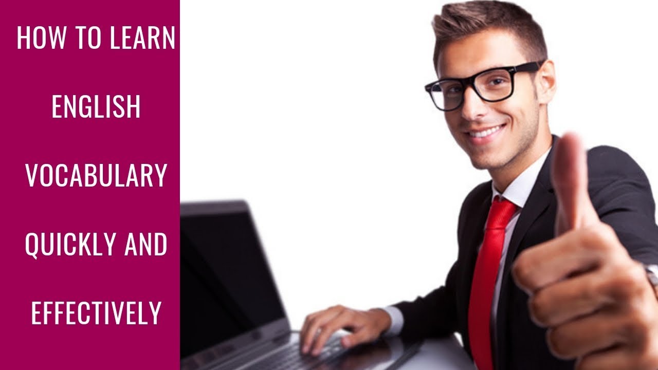 How to Learn English Vocabulary Quickly and Effectively Speaking ...