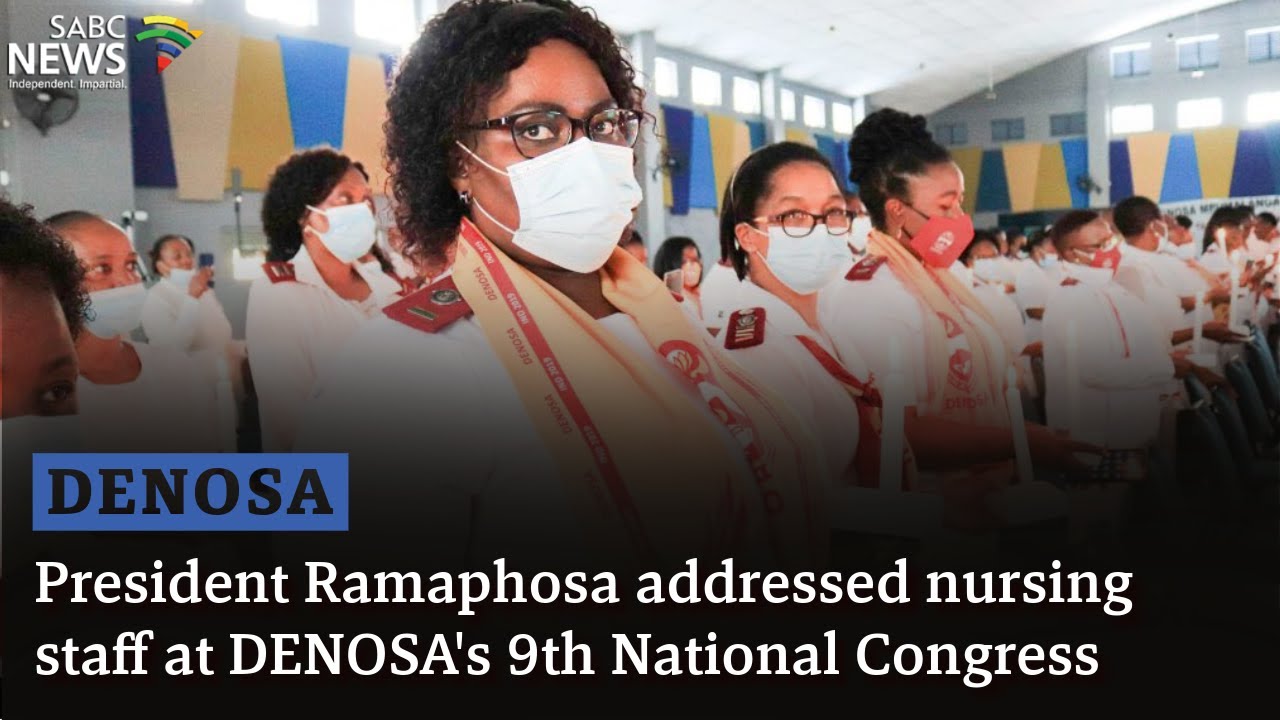 President Ramaphosa addressed nursing staff at DENOSA's 9th National ...