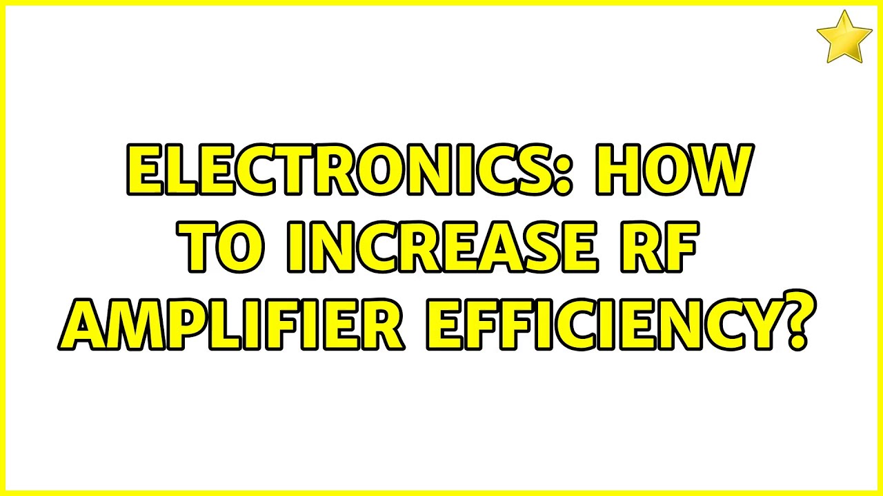 Electronics: How to Increase RF Amplifier Efficiency? - YouTube
