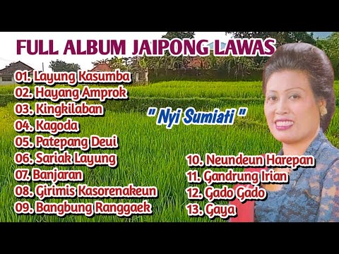 Full album Jaipongan Lawas Nyi Sumiati - LAYUNG KASUMBA, KAGODA ...