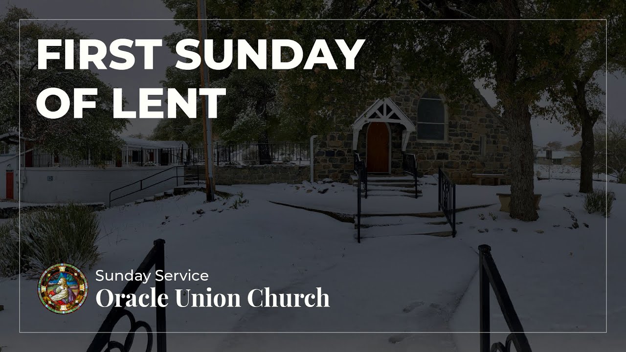 First Sunday Of Lent | Oracle Union Church, AZ | March 9, 2025 - YouTube
