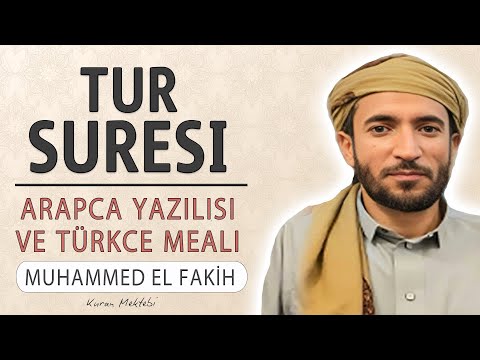 Tur suresi anlamı dinle Muhammed al Fakih (Tur suresi arapça yazılışı okunuşu ve meali)