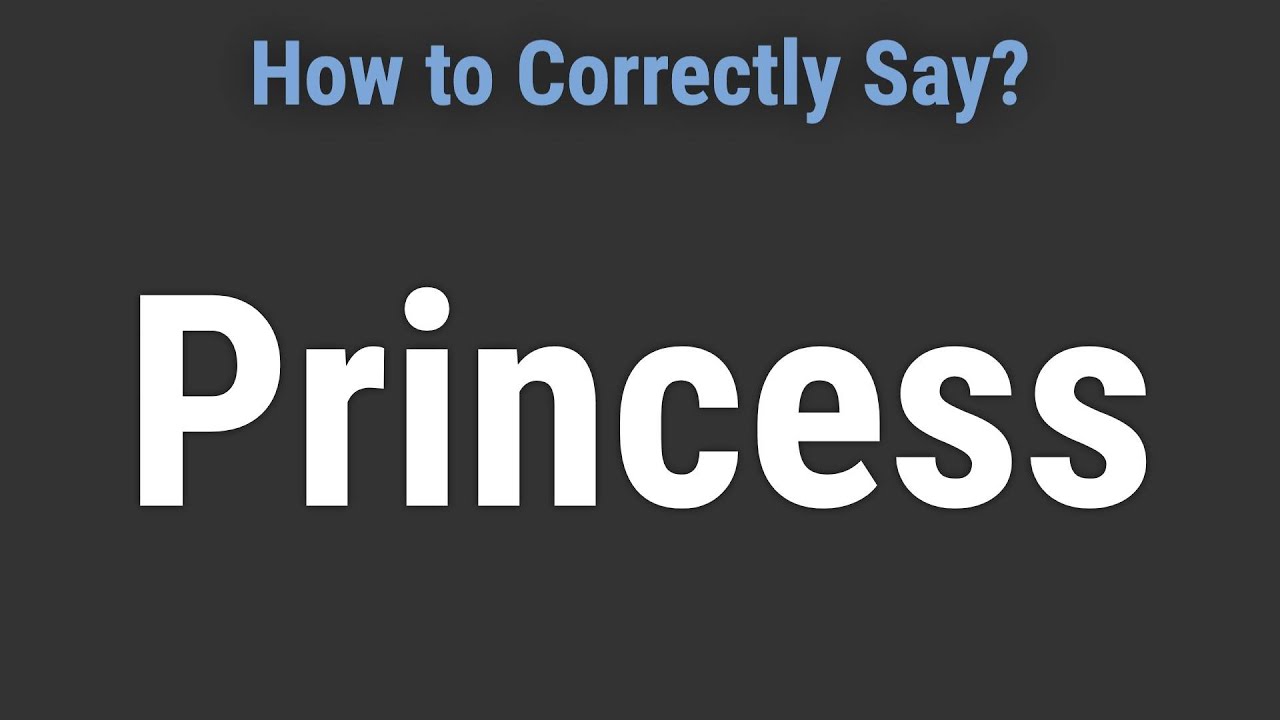 How to Pronounce Name Princess (Correctly!) - YouTube