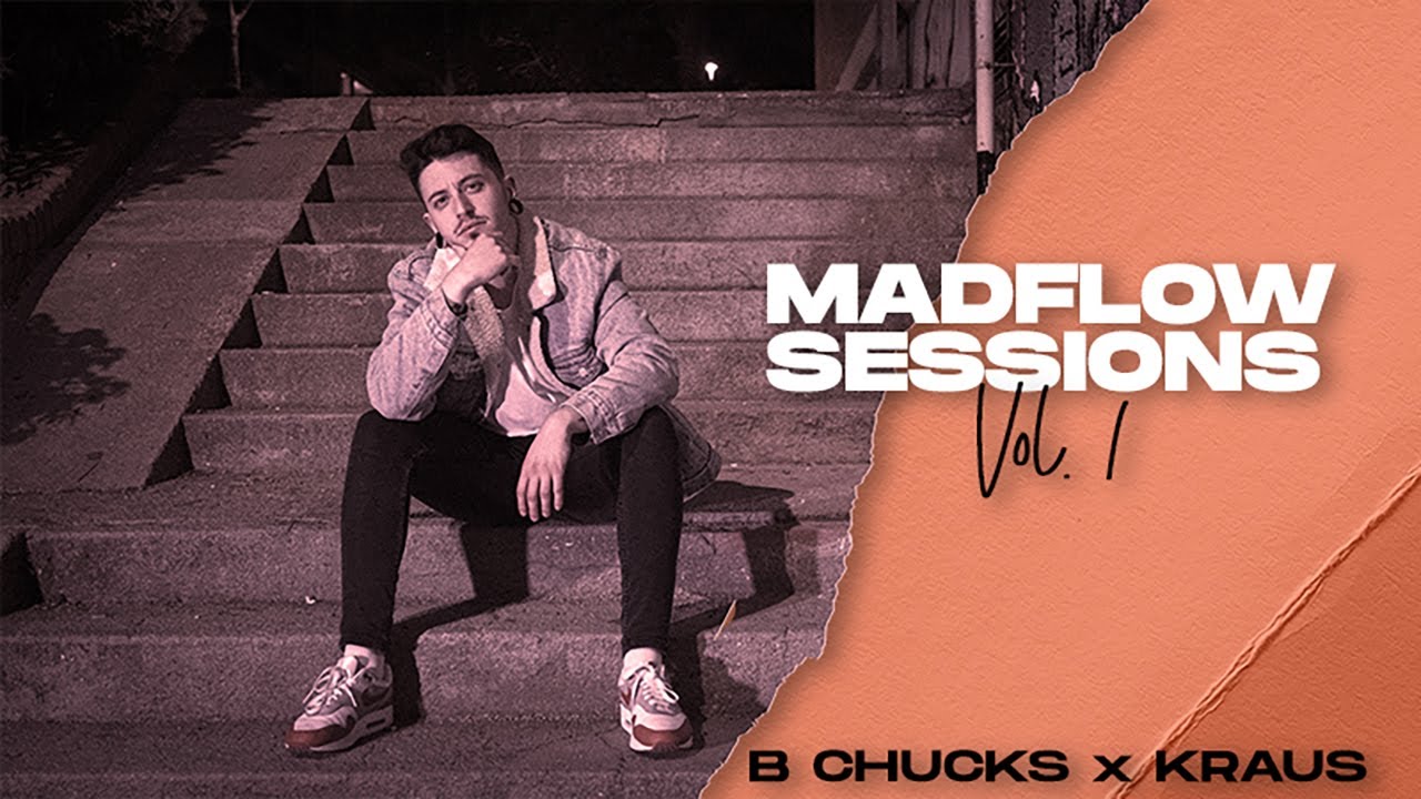 MADFLOW Sessions - VOL.1 - B CHUCKS x KRAUS 🚀 - YouTube